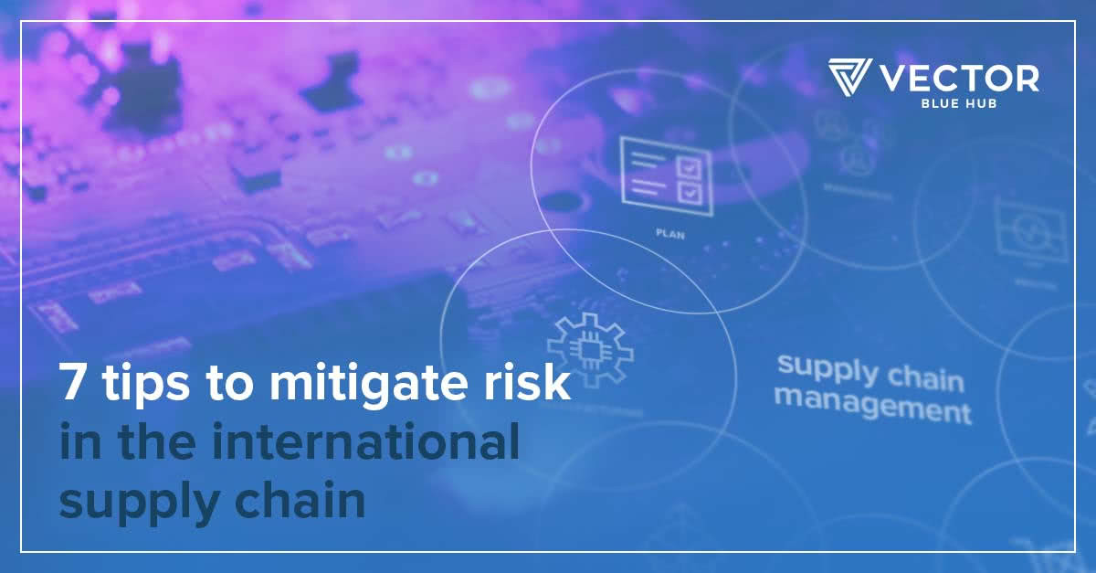 7 tips to mitigate risk in the international supply chain | Elektronika B2B