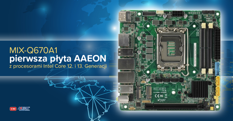 CSI S.A. MIX-Q670A1- pierwsza płyta AAEON z Intel® Core™ 13. Generacji | Elektronika B2B